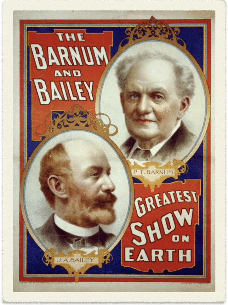 P.T. Barnum: “There’s No Such Thing as Bad Publicity”